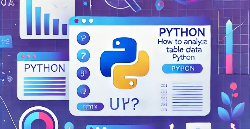 如何用python进行表格数据分析？ | 帆软数字化转型知识库